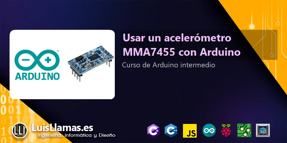 Usar un acelerómetro MMA7455 con Arduino