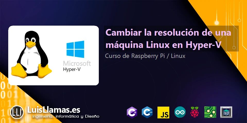 Cambiar la resolución de una máquina Linux en Hyper-V