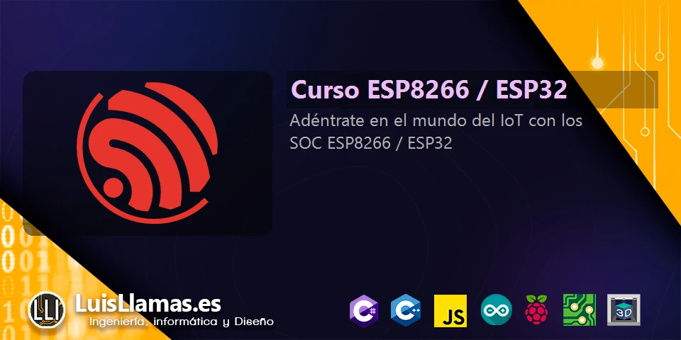 Curso ESP8266 / ESP32 - Luis Llamas