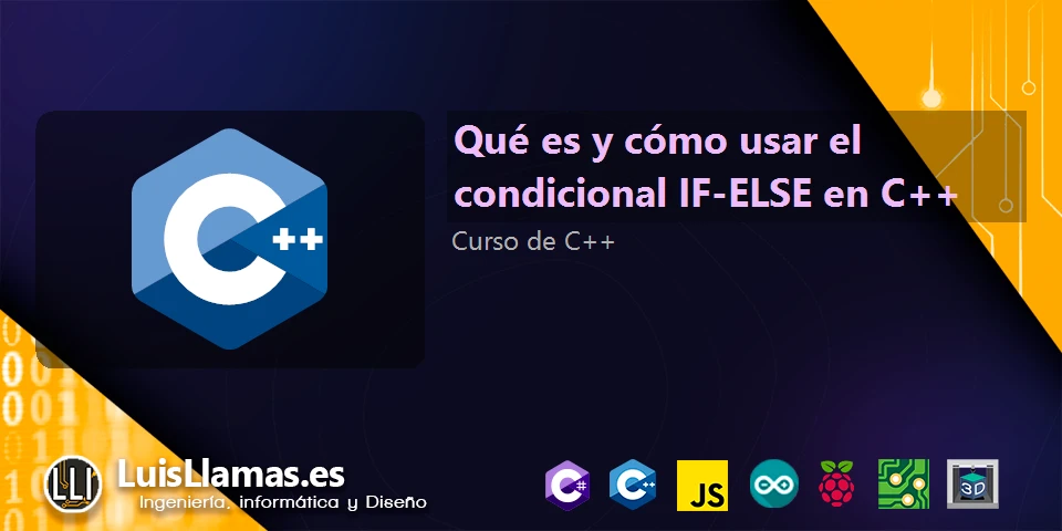 Qué es y cómo usar el condicional IF-ELSE en C++