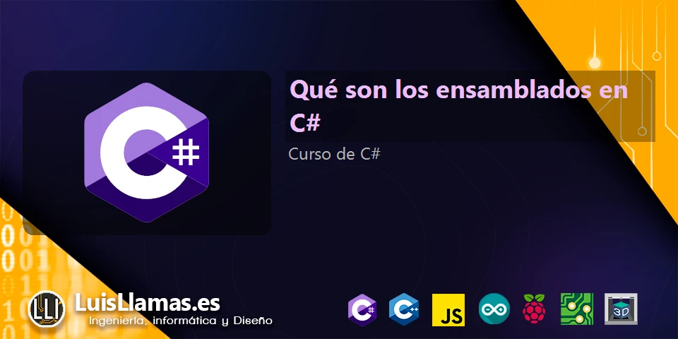 What are assemblies in C#