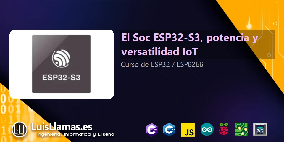 El Soc ESP32-S3, potencia y versatilidad IoT