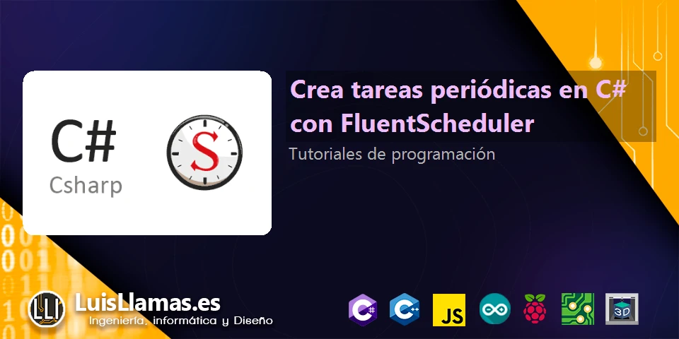 Crea tareas periódicas en C# con FluentScheduler