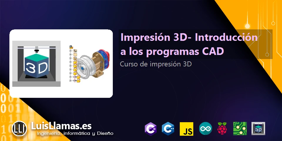 Impresión 3D- Introducción a los programas CAD