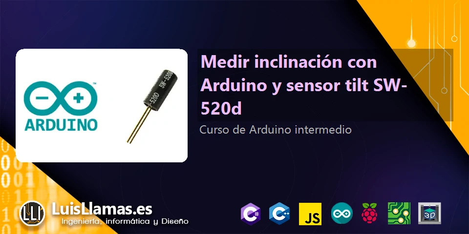 Medir inclinación con Arduino y sensor tilt SW-520d