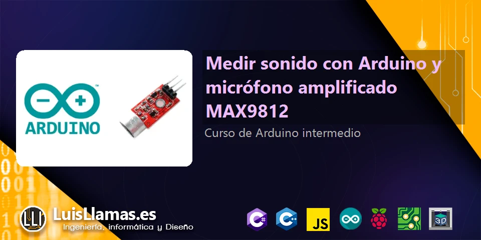 Medir sonido con Arduino y micrófono amplificado MAX9812