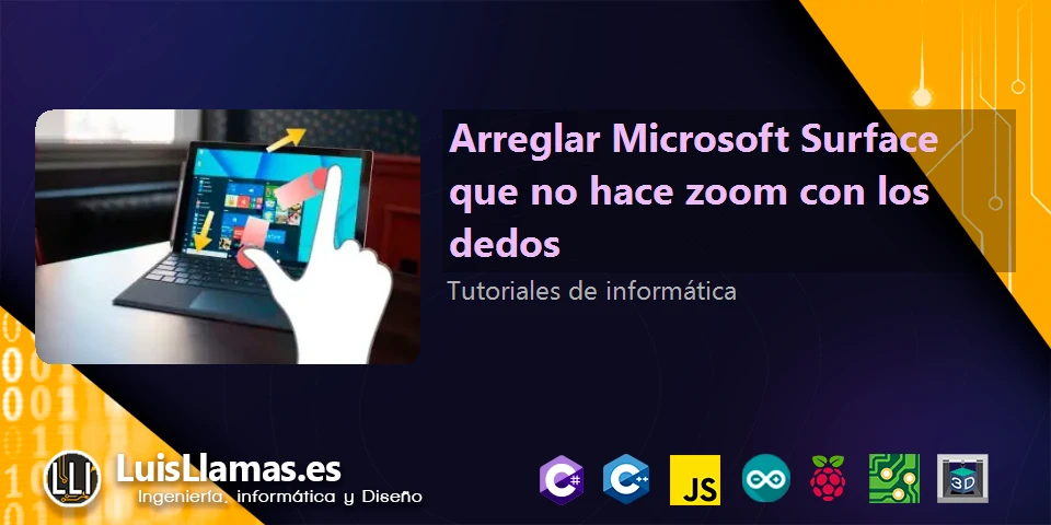 Arreglar Microsoft Surface que no hace zoom con los dedos