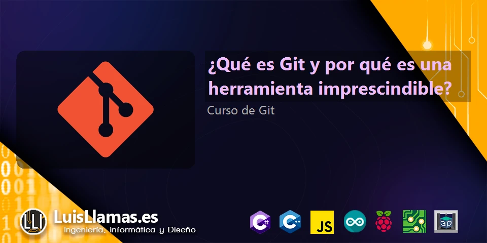 ¿Qué es Git y por qué es una herramienta imprescindible?