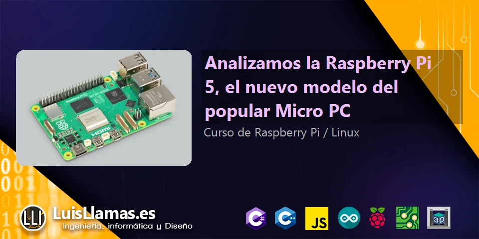 Analizamos la Raspberry Pi 5, el nuevo modelo del popular Micro PC
