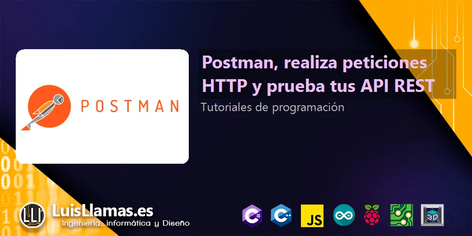 Postman, realiza peticiones HTTP y prueba tus API REST