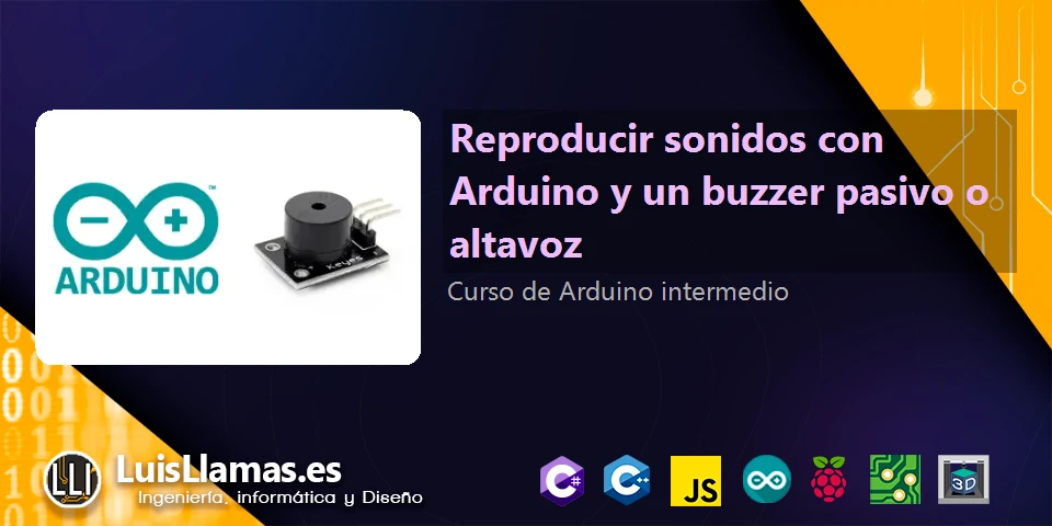 Reproducir sonidos con Arduino y un buzzer pasivo o altavoz
