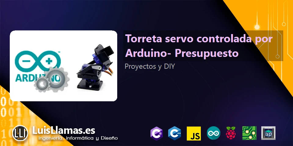 Torreta servo controlada por Arduino- Presupuesto