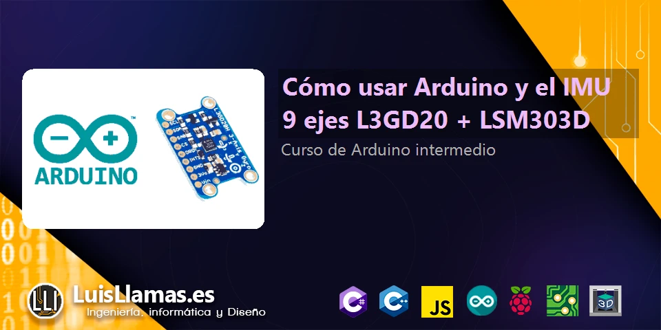 Cómo usar Arduino y el IMU 9 ejes L3GD20 + LSM303D