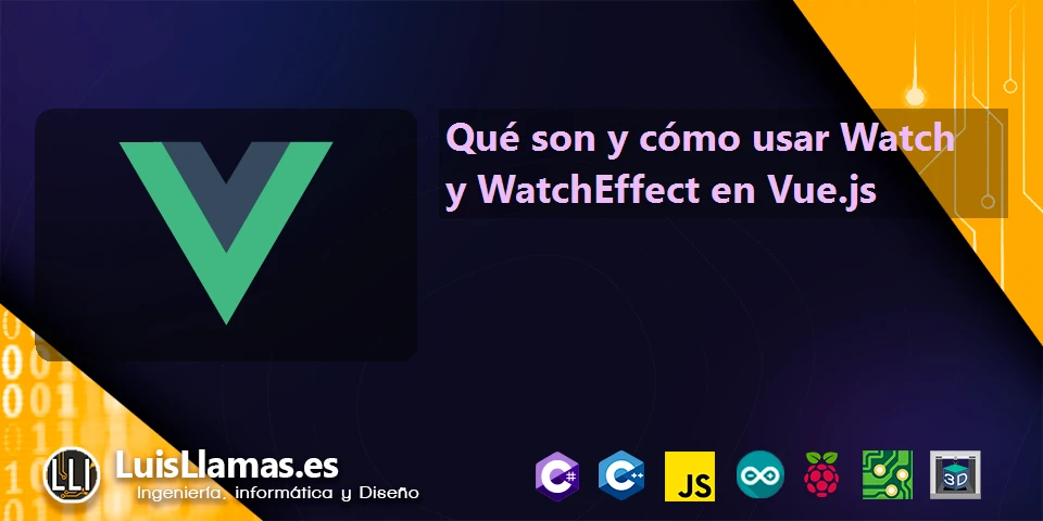 Qué son y cómo usar Watch y WatchEffect en Vue.js